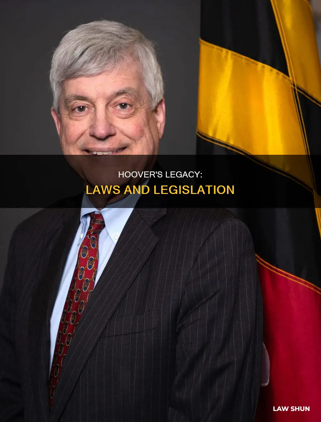 Hoover's Legacy: Laws And Legislation | LawShun