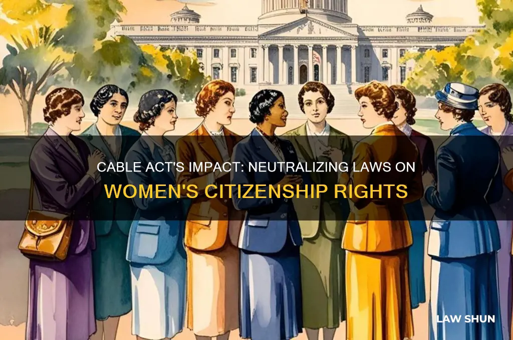 Cable Act's Impact: Neutralizing Laws On Women's Citizenship Rights ...