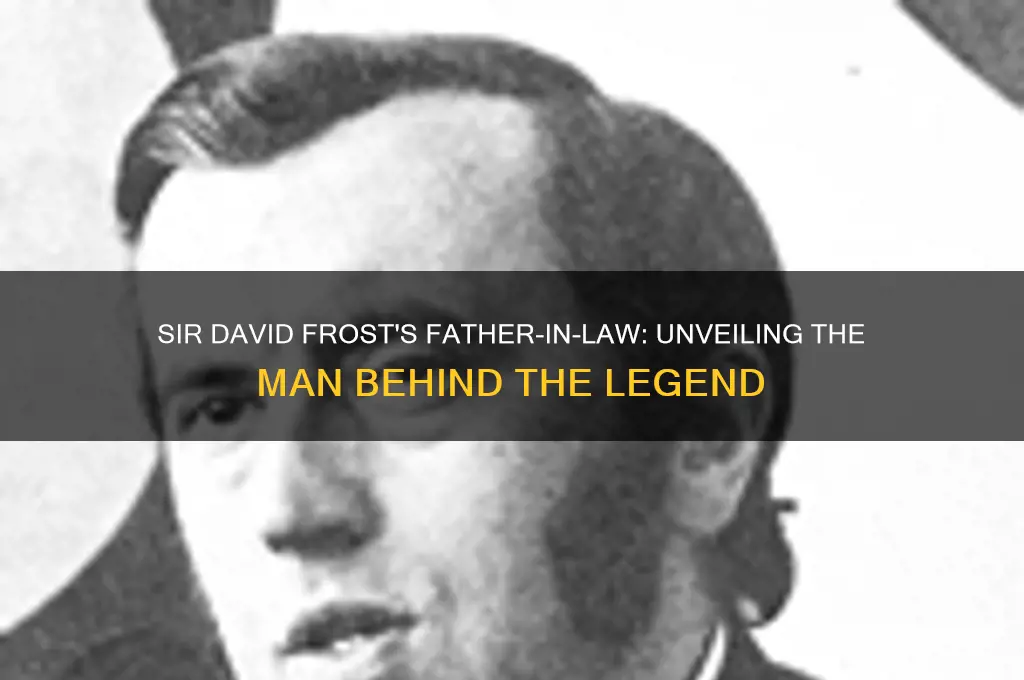 Sir David Frost's Father-In-Law: Unveiling The Man Behind The Legend ...