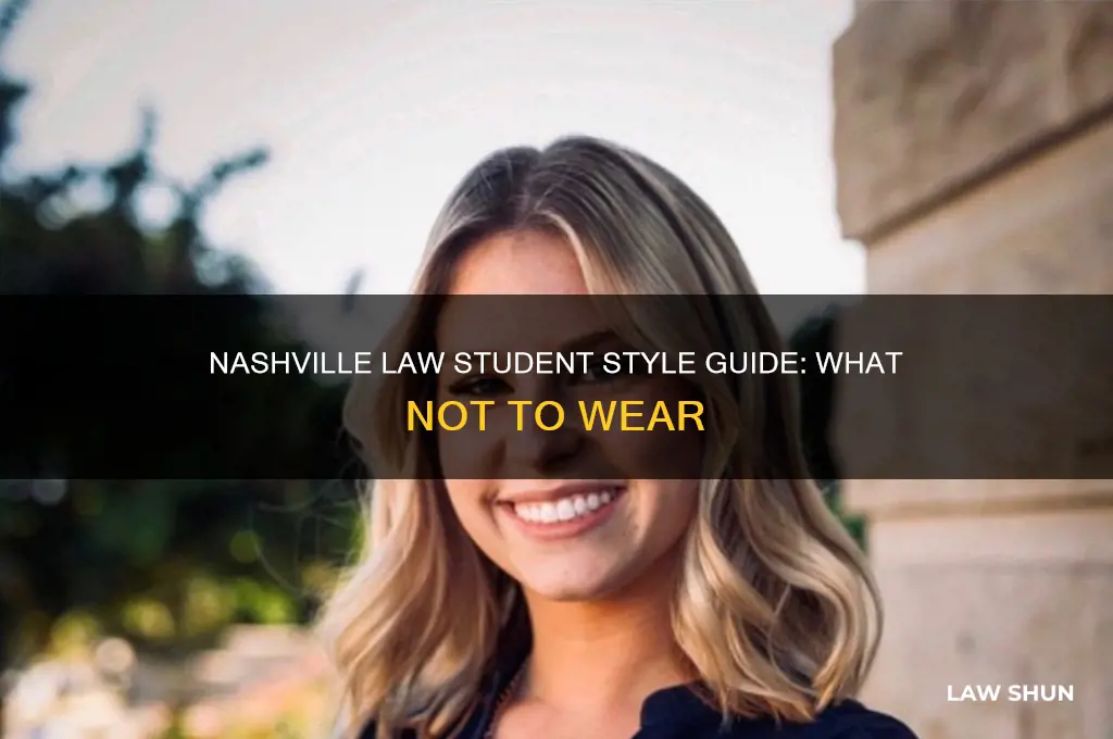 Nashville Law Student Style Guide: What Not To Wear | LawShun