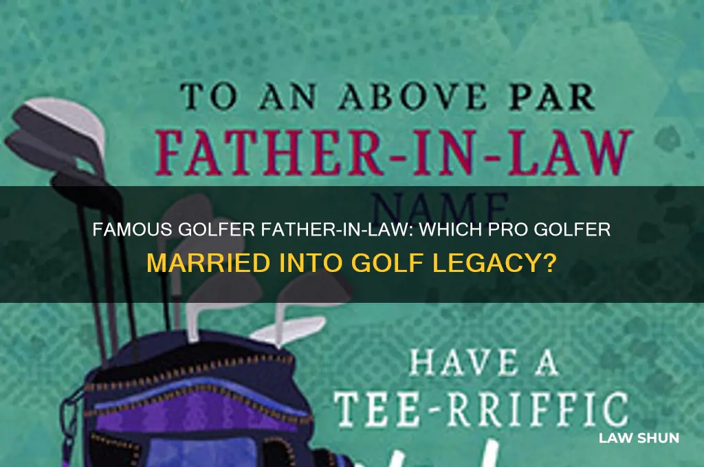 Famous Golfer Father-In-Law: Which Pro Golfer Married Into Golf Legacy ...