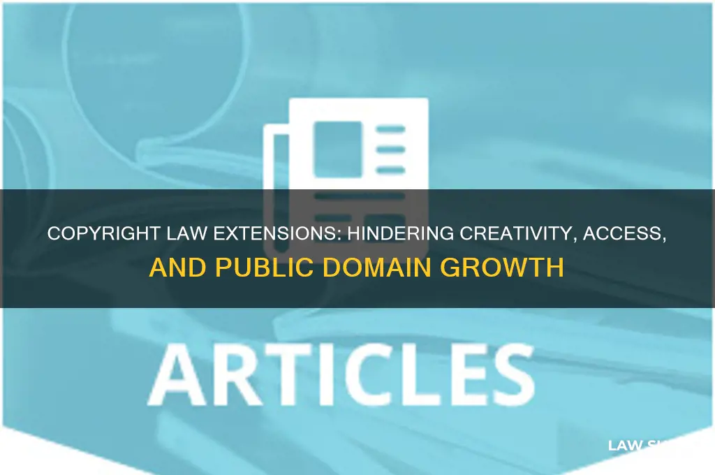 Copyright Law Extensions: Hindering Creativity, Access, And Public ...