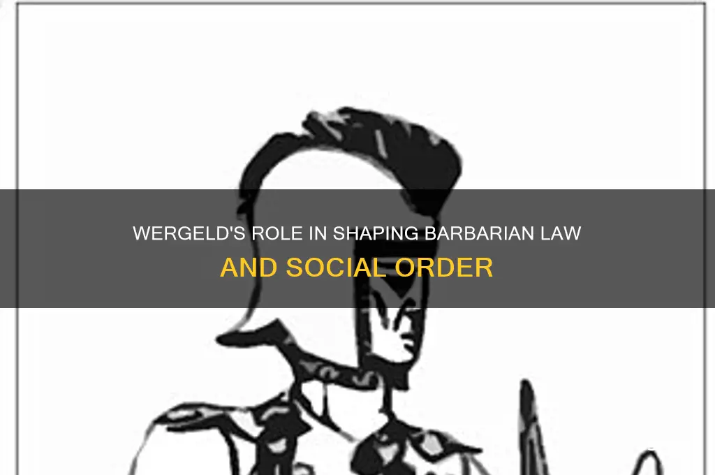 Wergeld's Role In Shaping Barbarian Law And Social Order | LawShun