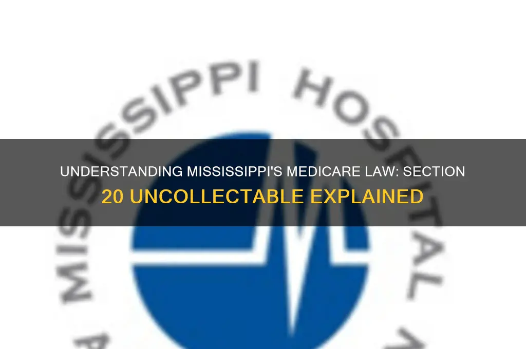 Understanding Mississippi's Medicare Law: Section 20 Uncollectable ...