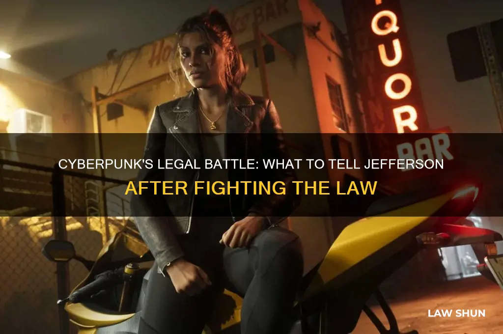 Cyberpunk's Legal Battle: What To Tell Jefferson After Fighting The Law ...
