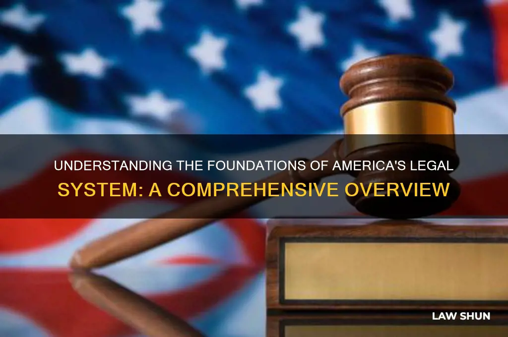 Understanding The Foundations Of America's Legal System: A ...