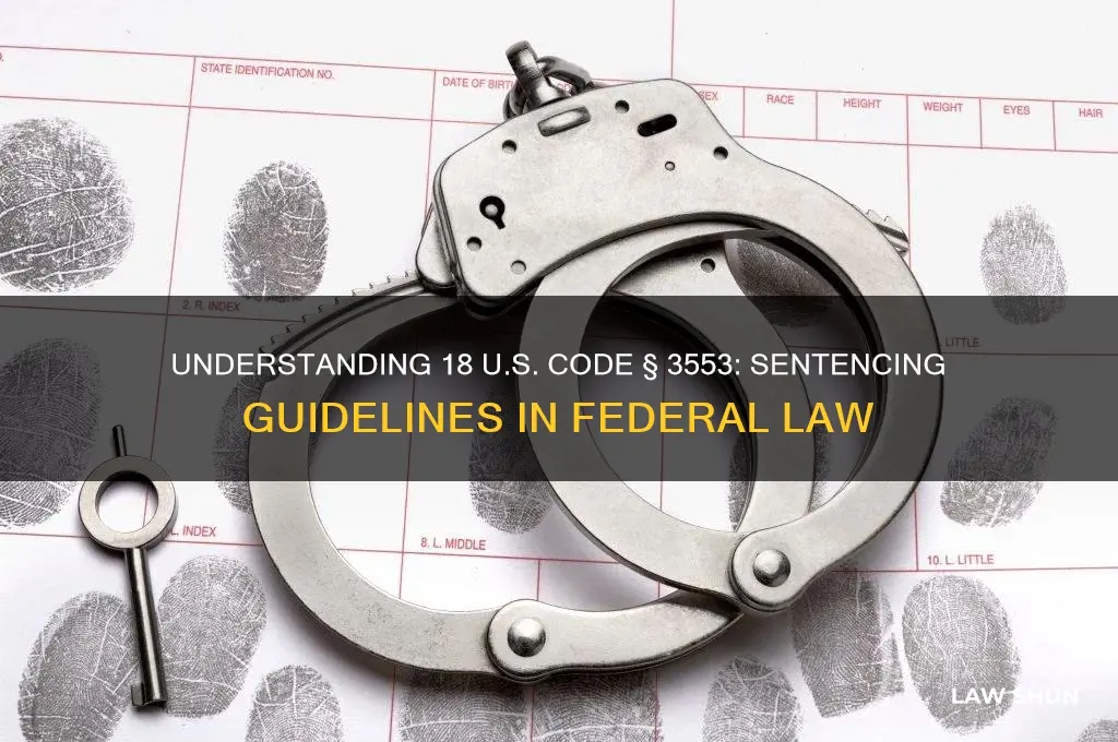 Understanding 18 U.S. Code § 3553: Sentencing Guidelines In Federal Law ...
