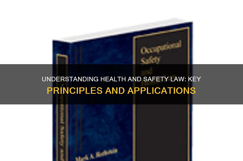 Understanding Health And Safety Law: Key Principles And Applications ...