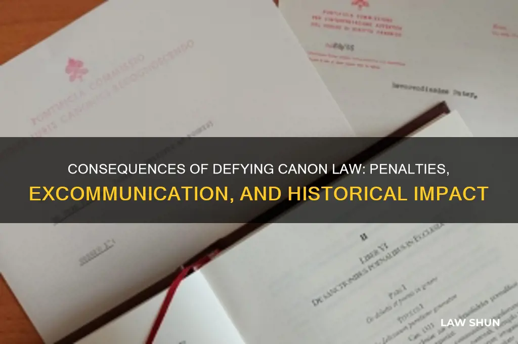 Consequences Of Defying Canon Law: Penalties, Excommunication, And ...