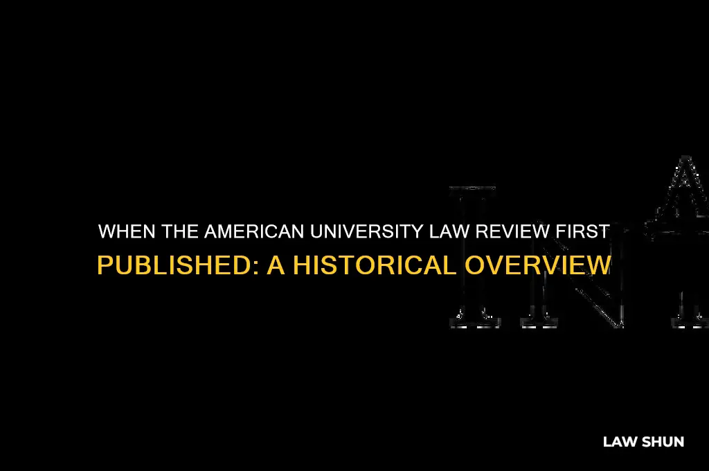 When The American University Law Review First Published: A Historical ...