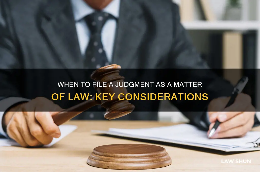 When To File A Judgment As A Matter Of Law: Key Considerations | LawShun