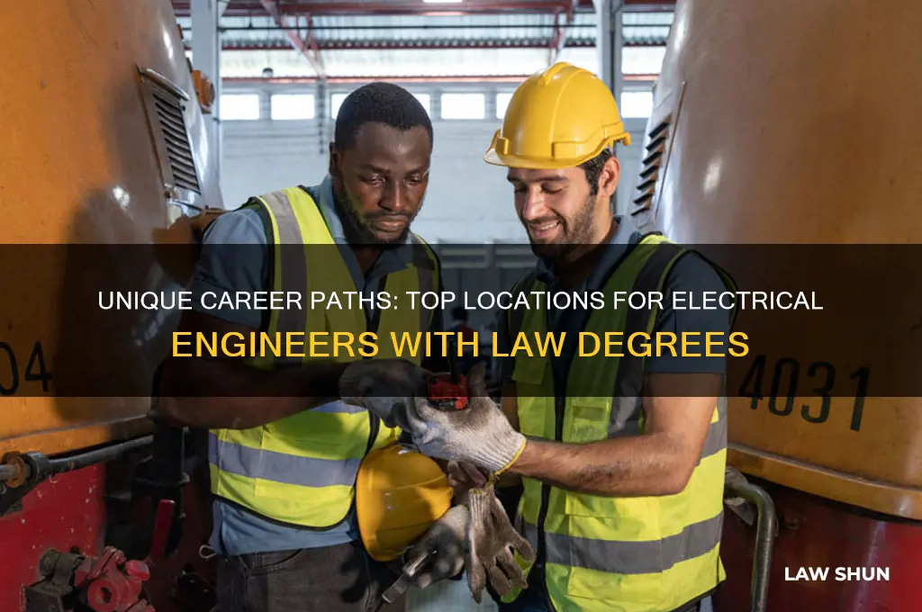 Unique Career Paths: Top Locations For Electrical Engineers With Law ...