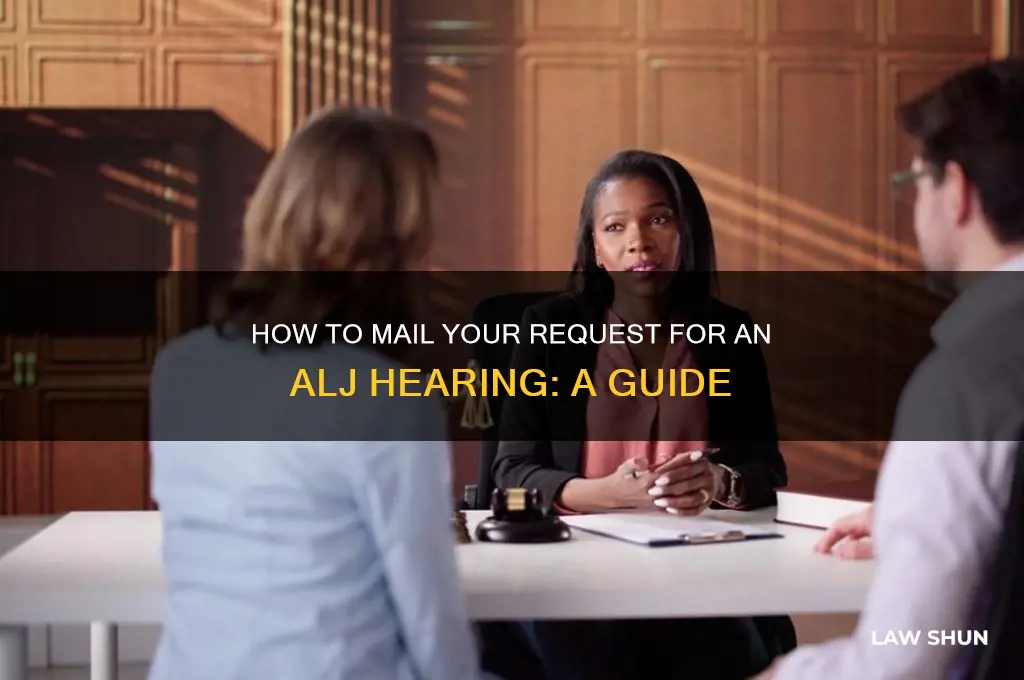 How To Mail Your Request For An Alj Hearing: A Guide | LawShun