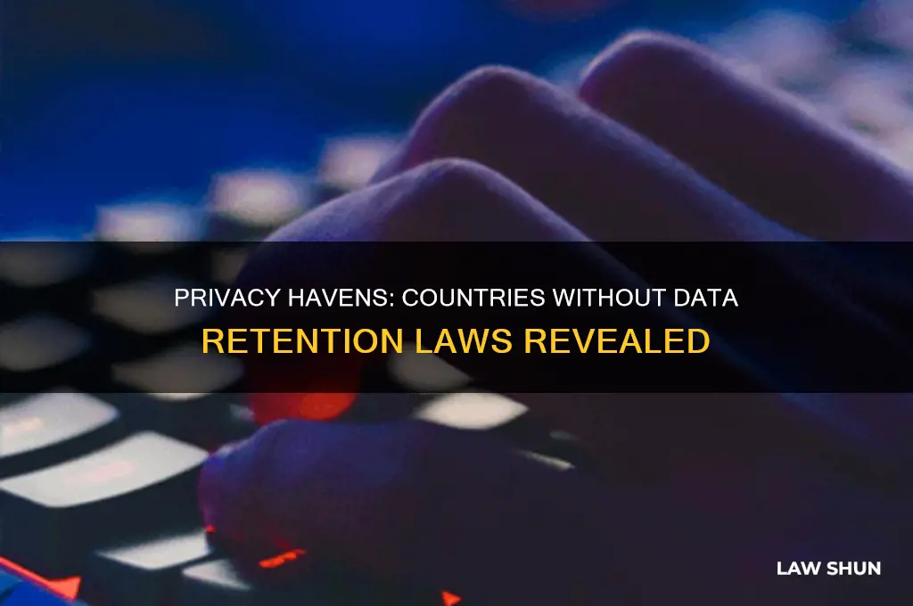 Privacy Havens: Countries Without Data Retention Laws Revealed | LawShun