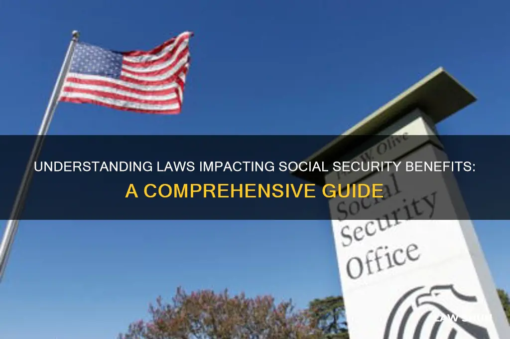 Understanding Laws Impacting Social Security Benefits: A Comprehensive ...