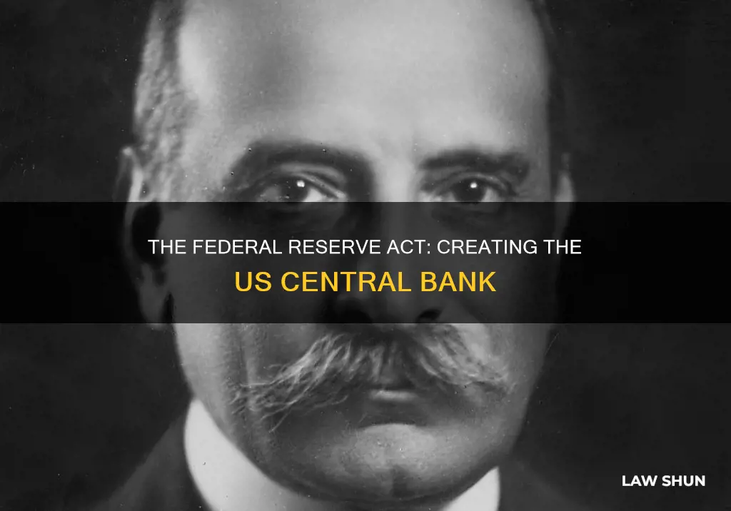 The Federal Reserve Act: Creating The Us Central Bank | LawShun