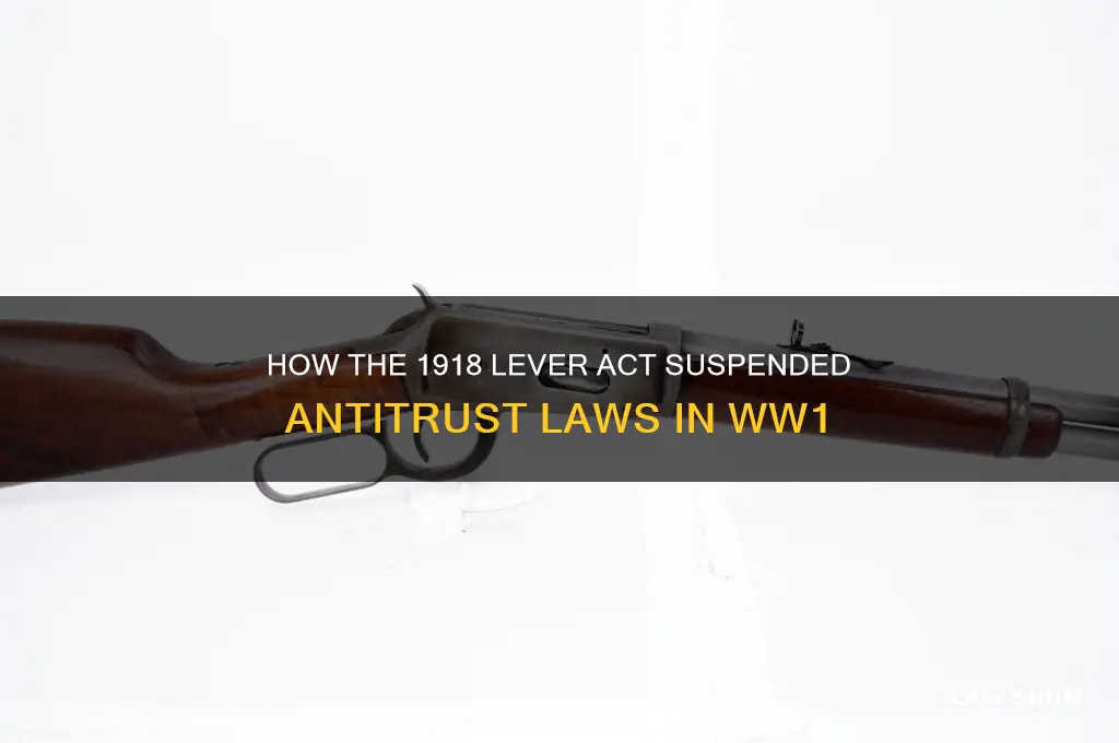 How The 1918 Lever Act Suspended Antitrust Laws In Ww1 | LawShun