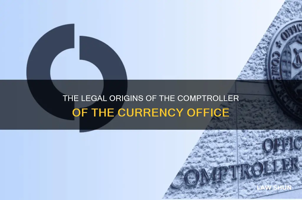 The Legal Origins Of The Comptroller Of The Currency Office | LawShun