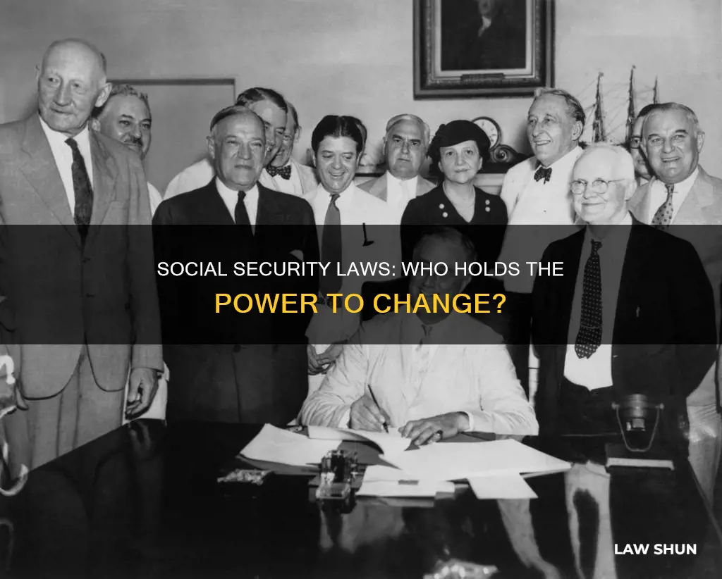 Social Security Laws: Who Holds The Power To Change? | LawShun
