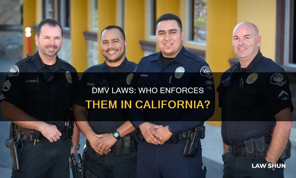 Dmv Laws: Who Enforces Them In California? | LawShun