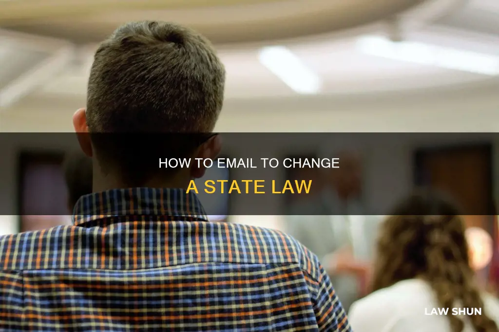 How To Email To Change A State Law | LawShun