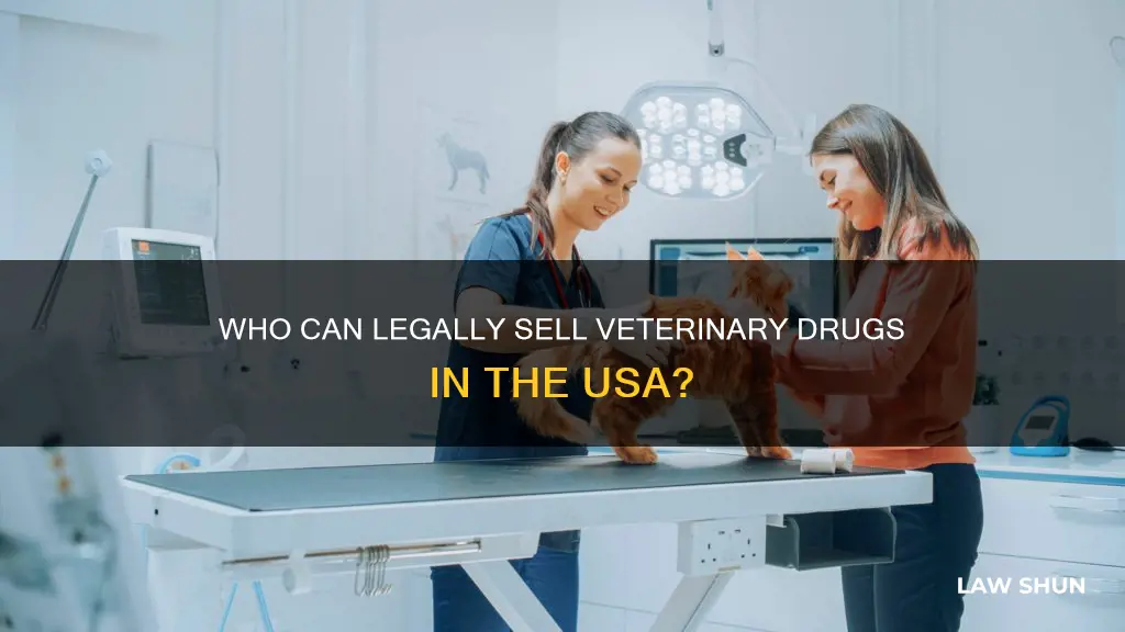 Who Can Legally Sell Veterinary Drugs In The Usa? | LawShun