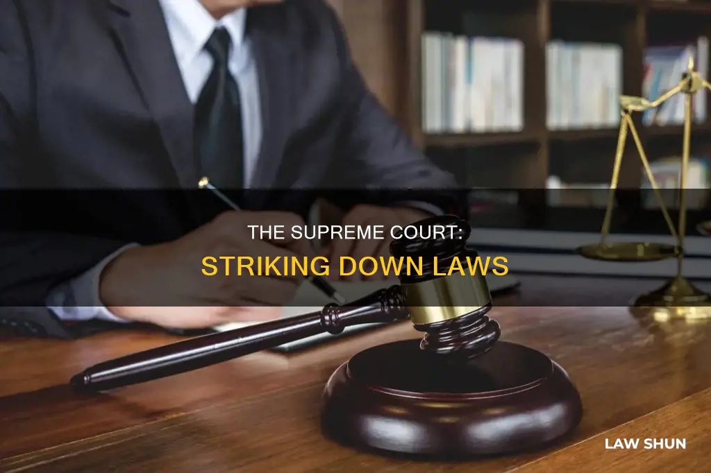 The Supreme Court: Striking Down Laws | LawShun
