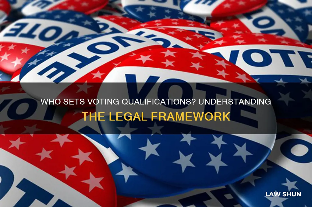 Who Sets Voting Qualifications? Understanding The Legal Framework | LawShun
