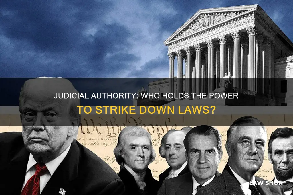 Judicial Authority: Who Holds The Power To Strike Down Laws? | LawShun