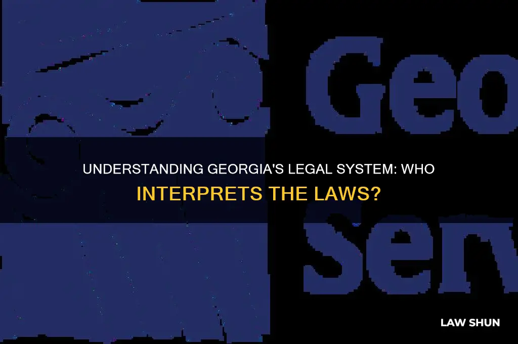 Understanding Georgia's Legal System: Who Interprets The Laws? | LawShun