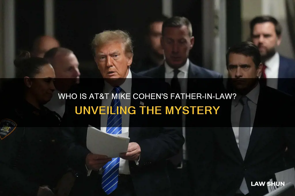 Who Is At&T Mike Cohen's Father-In-Law? Unveiling The Mystery | LawShun