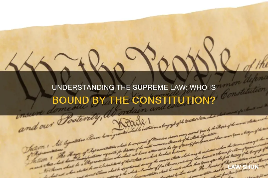 Understanding The Supreme Law: Who Is Bound By The Constitution? | LawShun