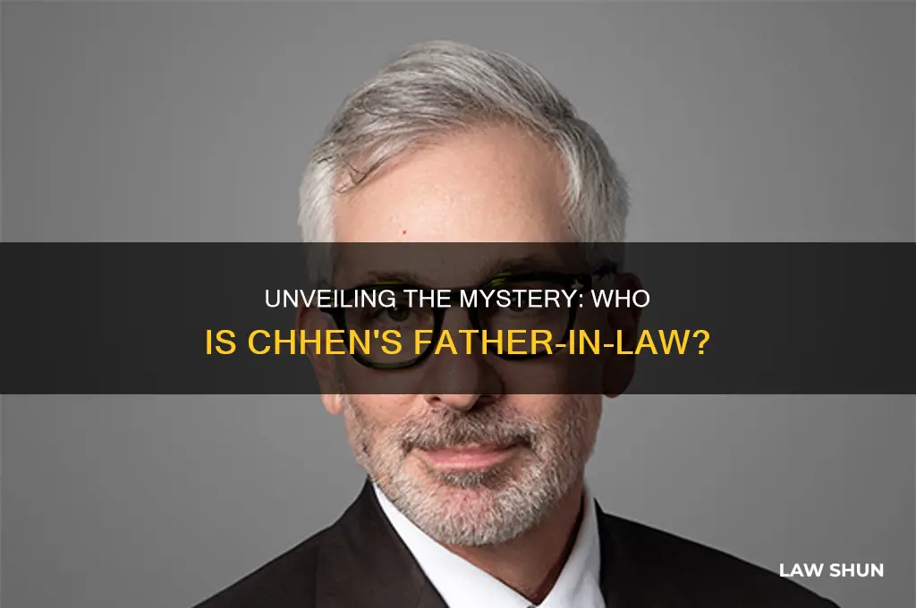 Unveiling The Mystery: Who Is Chhen's Father-In-Law? | LawShun