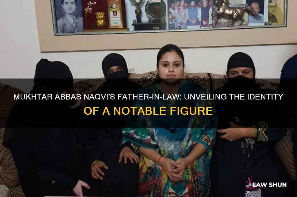 Mukhtar Abbas Naqvi's Father-In-Law: Unveiling The Identity Of A ...
