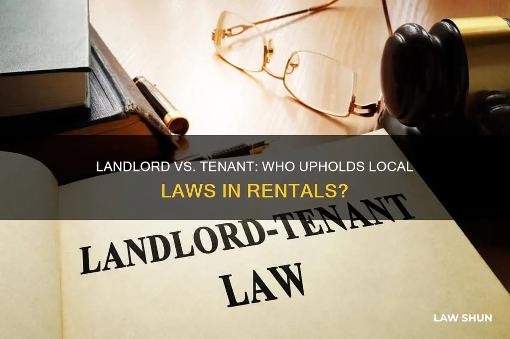 Landlord Vs. Tenant: Who Upholds Local Laws In Rentals? | LawShun
