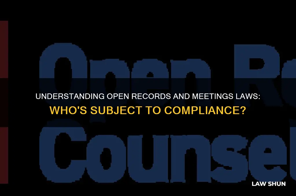 Understanding Open Records And Meetings Laws: Who's Subject To ...
