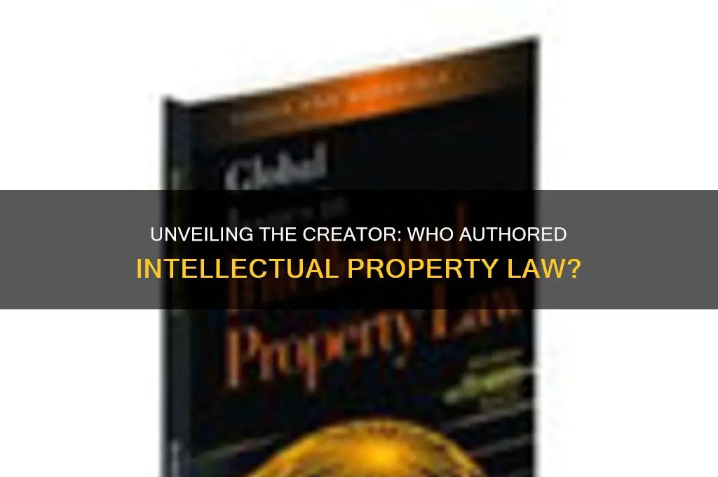 Unveiling The Creator: Who Authored Intellectual Property Law? | LawShun