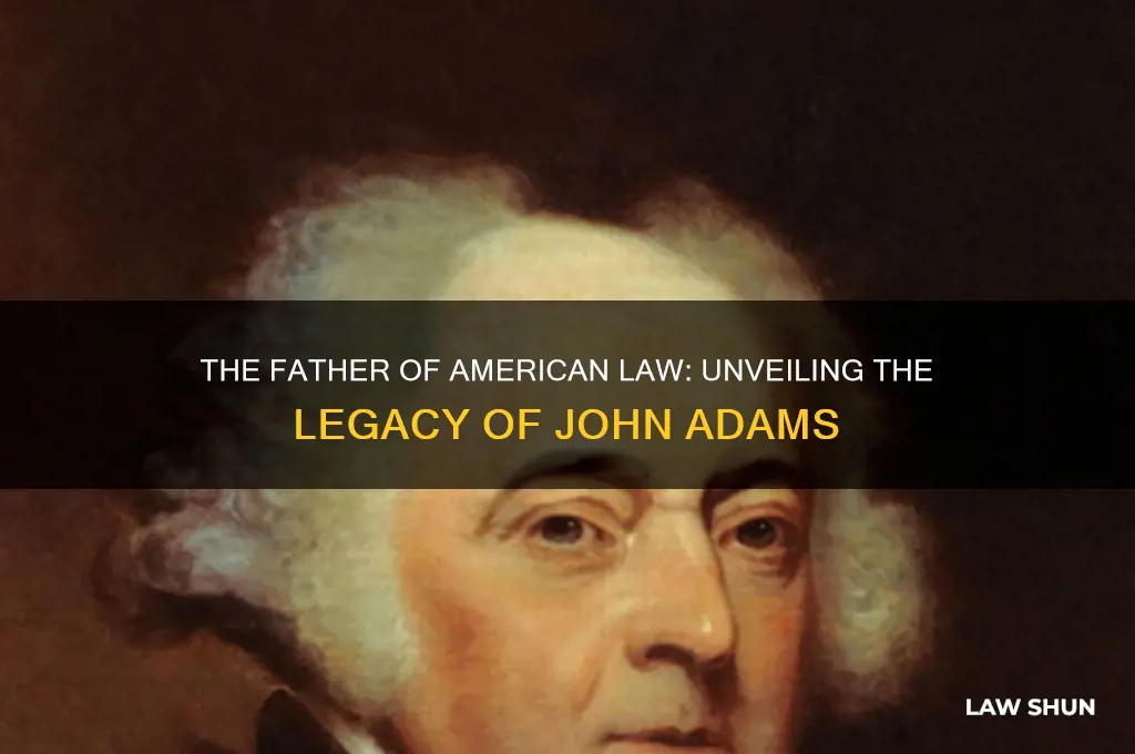 The Father Of American Law: Unveiling The Legacy Of John Adams | LawShun