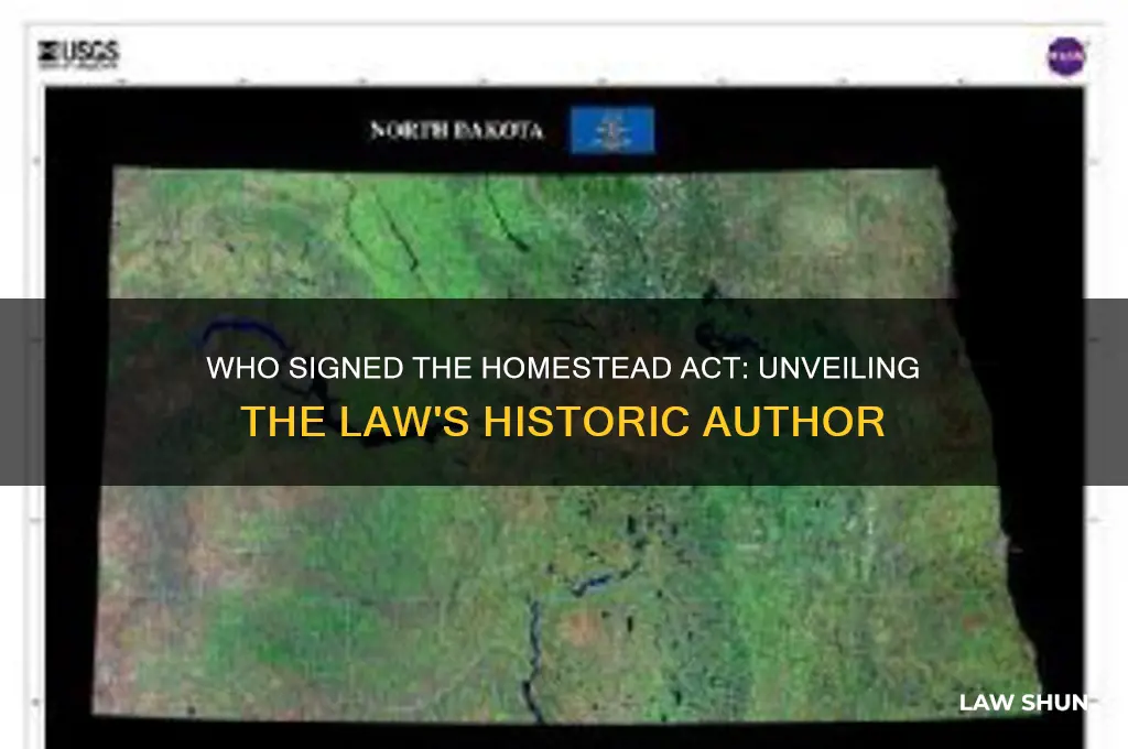 Who Signed The Homestead Act: Unveiling The Law's Historic Author | LawShun