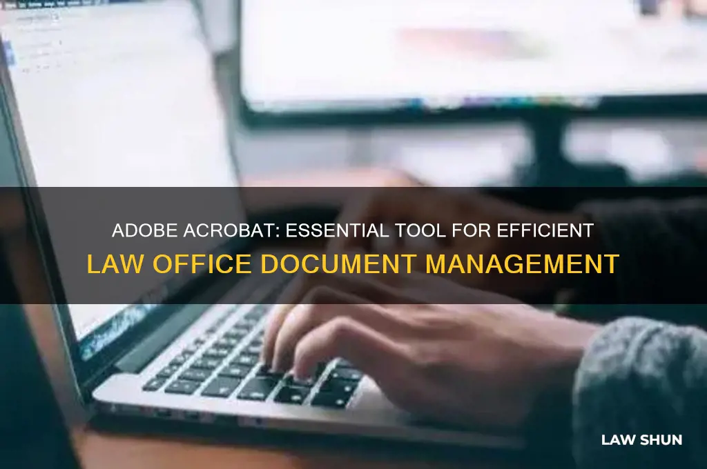 Adobe Acrobat: Essential Tool For Efficient Law Office Document ...