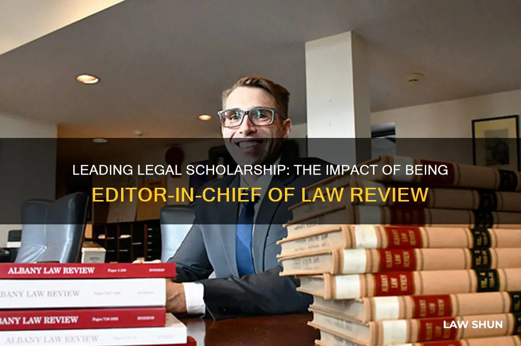 Leading Legal Scholarship: The Impact Of Being Editor-In-Chief Of Law ...