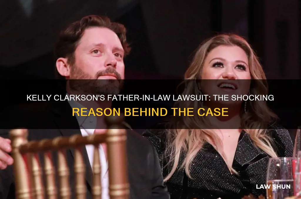 Kelly Clarkson's Father-In-Law Lawsuit: The Shocking Reason Behind The ...