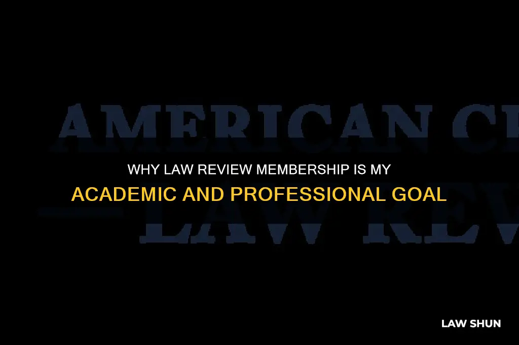 Why Law Review Membership Is My Academic And Professional Goal | LawShun