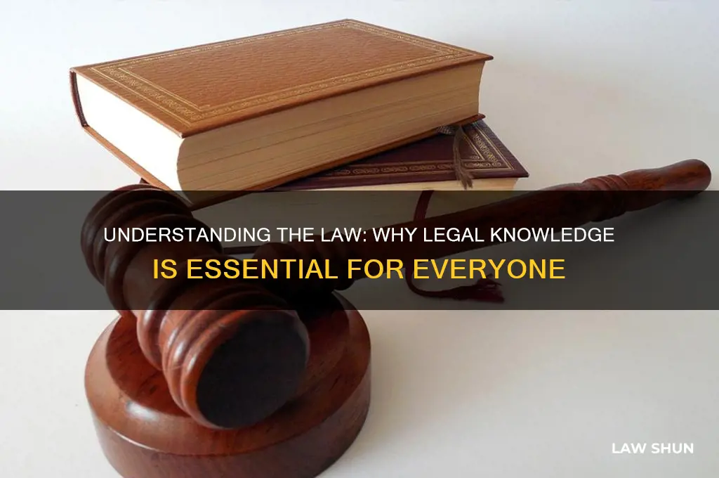 Understanding The Law: Why Legal Knowledge Is Essential For Everyone ...