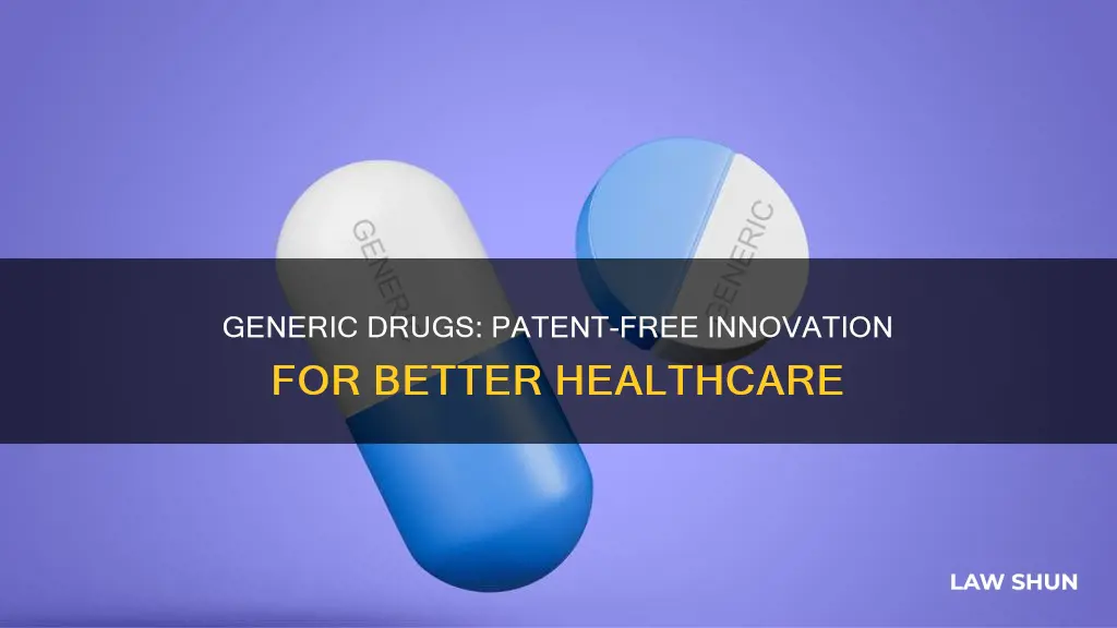 Generic Drugs: Patent-Free Innovation For Better Healthcare | LawShun